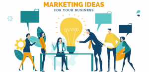 Effective Marketing Ideas for Your Business to Stand out in the Market